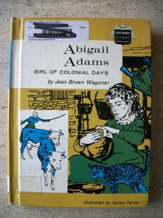 Abigail Adams, girl of Colonial days (Childhood of famous Americans ...