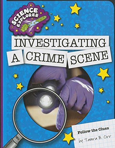 Investigating a Crime Scene (Explorer Library: Science Explorer): Orr ...