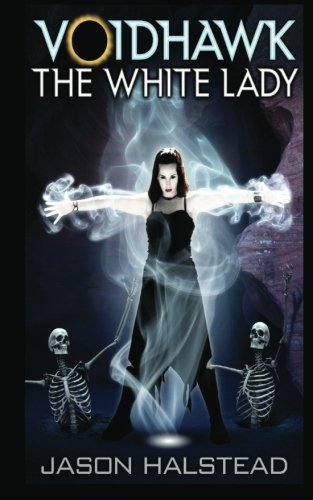 Voidhawk - The White Lady: Halstead, Jason: 9781477507544: Amazon.com: Books
