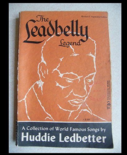 The Leadbelly Legend: A Collection of World Famous Songs by Huddie ...