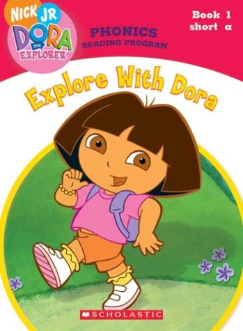 Explore With Dora (Dora the Explorer: Phonics Reading Program, Book 1 ...
