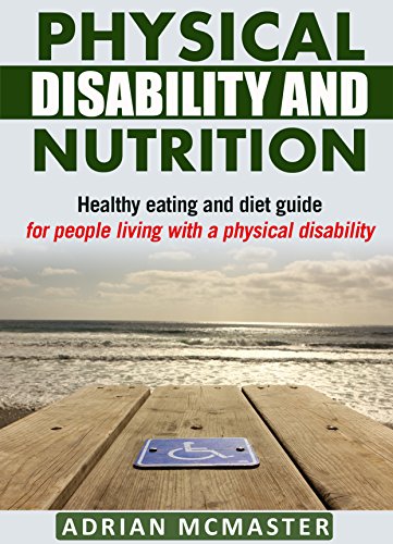 Physical Disability and Nutrition: Healthy eating and diet guide for ...