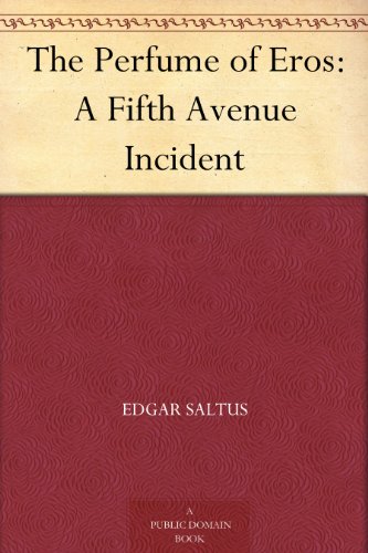 Amazon.com: The Perfume of Eros: A Fifth Avenue Incident eBook : Saltus ...