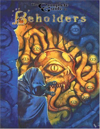 The Complete Guide to Beholders (Dungeons & Dragons) : Baker, Keith ...