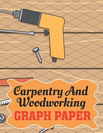 Carpentry and Woodworking Graph Paper: Carpentry and woodworking ...