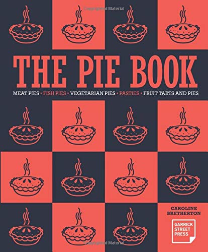 The Pie Book: Amazon.co.uk: Garrick Street Press: 9780241403822: Books