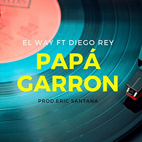 Papá Garron von El Way feat. Diego Rey auf Amazon Music Unlimited