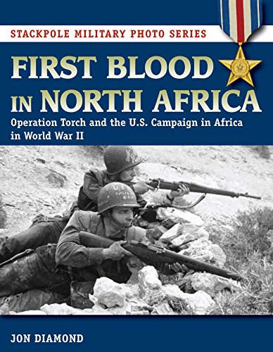Amazon.com: First Blood in North Africa: Operation Torch and the U.S ...