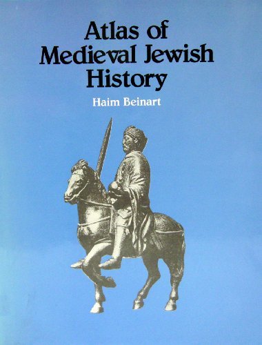 Atlas of Medieval Jewish History by Haim Beinart (1992-10-30): Haim ...