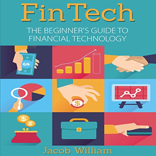 FinTech: The Beginner's Guide to Financial Technology (Audio Download): Jacob William, Eddie ...