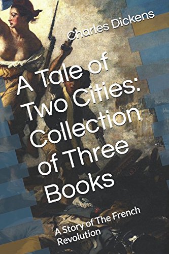 A Tale of Two Cities: Collection of Three Books: A Story of The French ...
