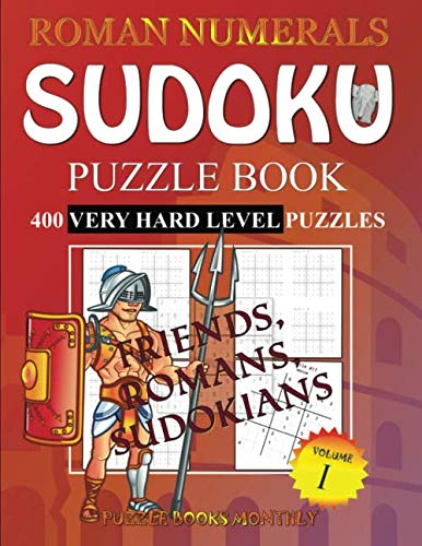 400 Very Hard Level Puzzles: Caesar’s Sudoku: Volume 1 (The Roman ...