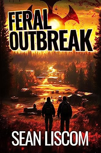 Amazon.com: Feral Outbreak: A Post-Apocalyptic Thriller eBook : Liscom, Sean: Kindle Store