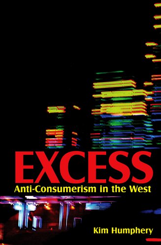 Amazon.com: Excess: Anti-consumerism in the West eBook : Humphery, Kim ...
