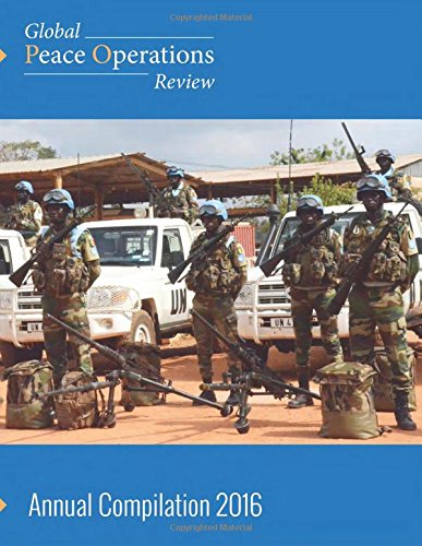 Global Peace Operations Review | Annual Compilation 2016: Cooperation ...