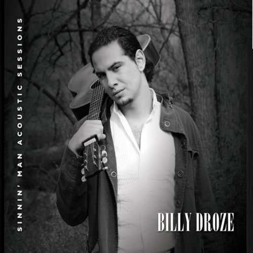Amazon.com: Sinnin' man - The Acoustic Sessions : Billy Droze: Digital ...