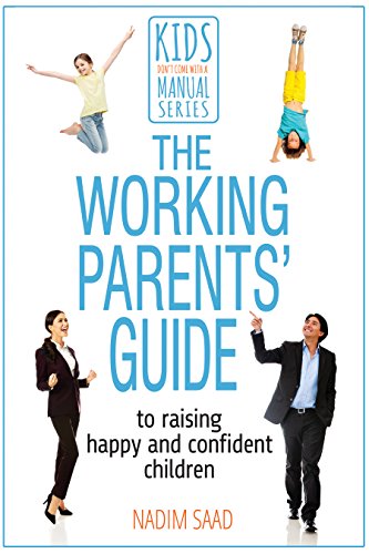 Amazon.com: The Working Parents' Guide to Raising Happy and Confident ...