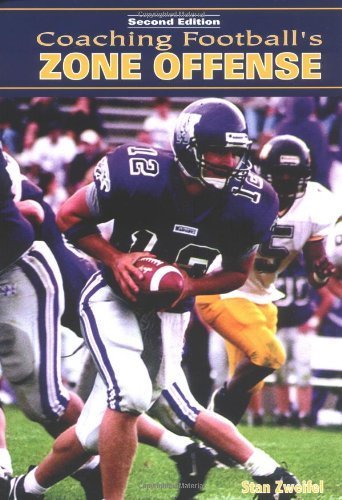 Coaching Football's Zone Offense by Stan Zweifel (2004-08-30): Stan ...