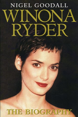 Winona Ryder: The Biography: Goodall, Nigel: 9781857822144: Amazon.com ...