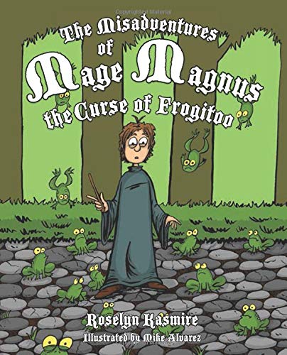 The Misadventures of Mage Magnus: The Curse of Frogitoo: Kasmire ...