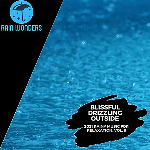 Amazon.com: Blissful Drizzling Outside - 2021 Rainy Music for ...