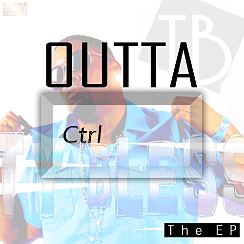 Outta Ctrl the EP [Explicit] de Ty Bless en Amazon Music - Amazon.es