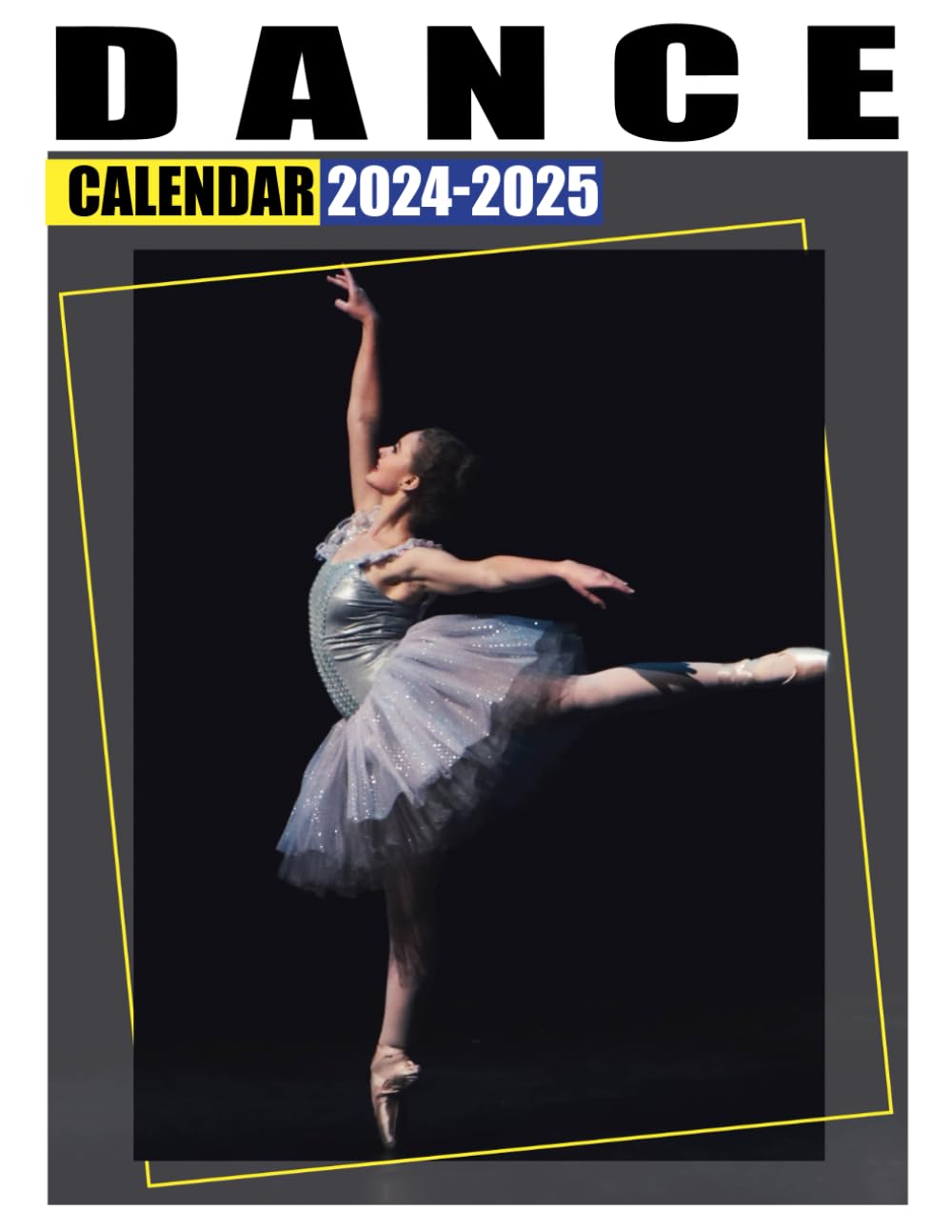 Dance Calendar 2024 - 2025: 24 Months Jan 2024 to December 2025, Thick ...