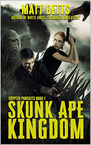 Amazon.com: Skunk Ape Kingdom (Cryptid Pursuits Book 1) eBook : Betts, Matt: Kindle Store