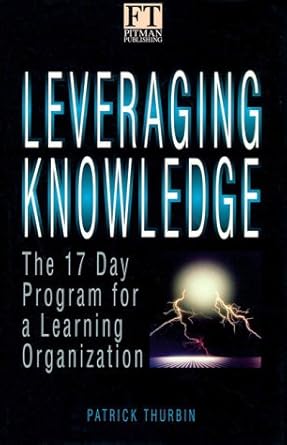Amazon.com: Leveraging Knowledge: The 17 Day Program for a Learning ...