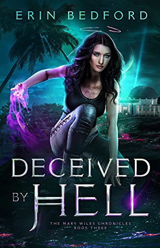 Deceived by Hell (Mary Wiles Chronicles Book 3) - Kindle edition by Bedford, Erin, Bentulan ...