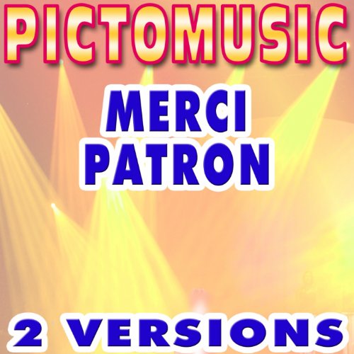 Amazon Music - PictomusicのMerci Patron ! (Version Karaoké) [Dans le ...