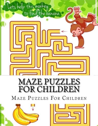 Maze Puzzles For Children: A Big Book Of Mazes for Kids Ages 4-8 (Kids ...
