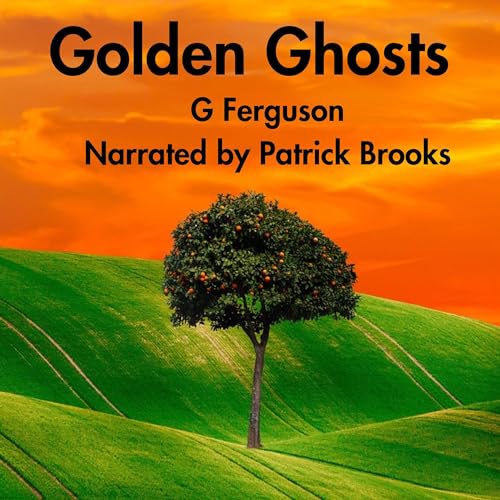 Amazon.com: Golden Ghosts (Audible Audio Edition): G. Ferguson, Patrick ...