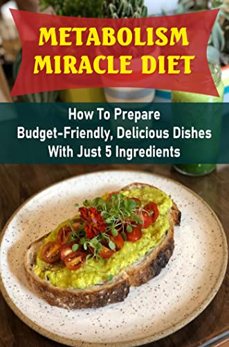 Metabolism Miracle Diet How To Prepare Budget Friendly Delicious metabolism-miracle-diet-how-to-prepare-budget-friendly-delicious