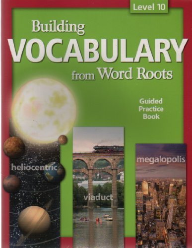 Building Vocabulary From Word Roots: Level 10: Student Guided Practice ...