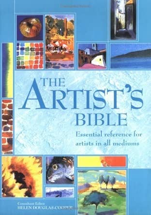 The Artist's Bible: Essential Reference for Artists in All Mediums ...