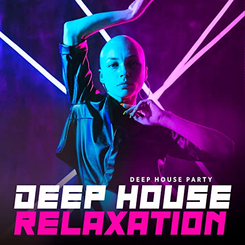 Amazon.com: Deep House Relaxation : Deep House Party: Digital Music