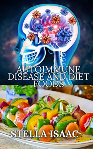 Amazon.com: AUTOIMMUNE DISEASE AND DIET FOODS.: Anti-inflammatory ...