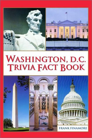 Washington, D.C. Trivia Fact Book: Finamore, Frank J.: 9780517218594 ...