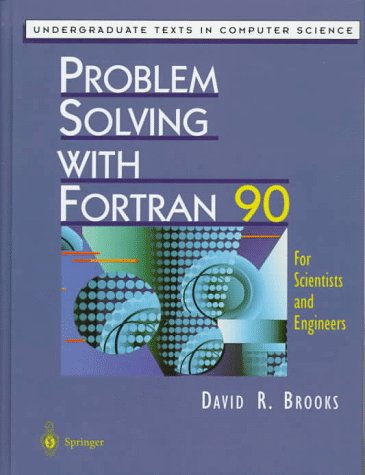Amazon.com: Problem Solving with Fortran 90: For Scientists and Engineers (Undergraduate Texts ...