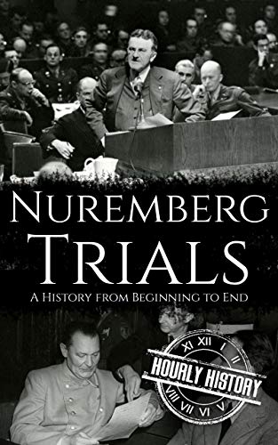 Amazon.com: Nuremberg Trials: A History from Beginning to End eBook ...