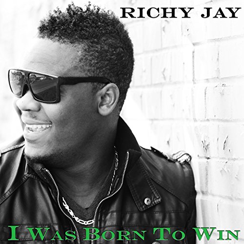 Amazon.com: I Was Born to Win : Richy Jay: Digital Music