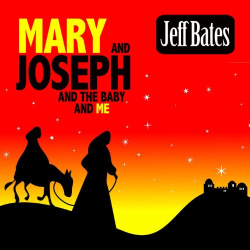 Play Mary and Joseph and the Baby and Me by Jeff Bates on Amazon Music