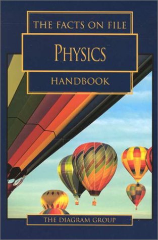 The Facts on File Physics Handbook (Facts on File Science Library ...