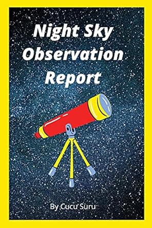 Buy Night Sky Observation Report: Log book Book Online at Low Prices in ...