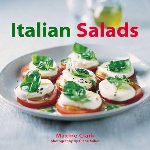 Italian Salads: Clark, Maxine, Miller, Diana: 9781845971342: Amazon.com ...