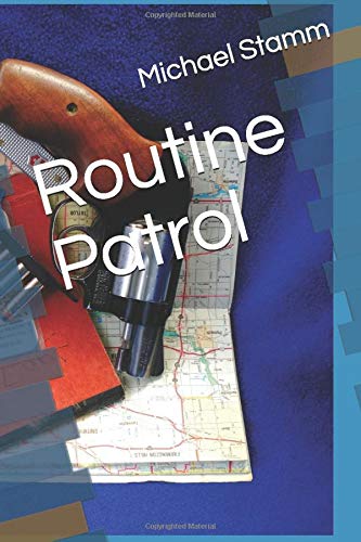 Amazon.com: Routine Patrol: No Such Thing: 9781717467508: Stamm ...