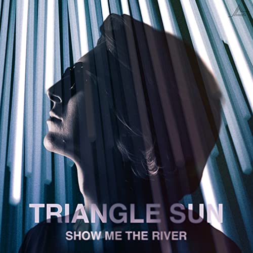 Show Me The River von Triangle Sun bei Amazon Music - Amazon.de