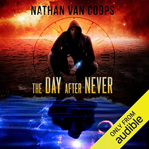 The Day After Never: A Time Travel Adventure: In Times Like These, Book ...