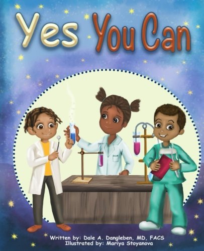 Yes You Can: Dangleben MD, Dale A: 9781987677775: Amazon.com: Books